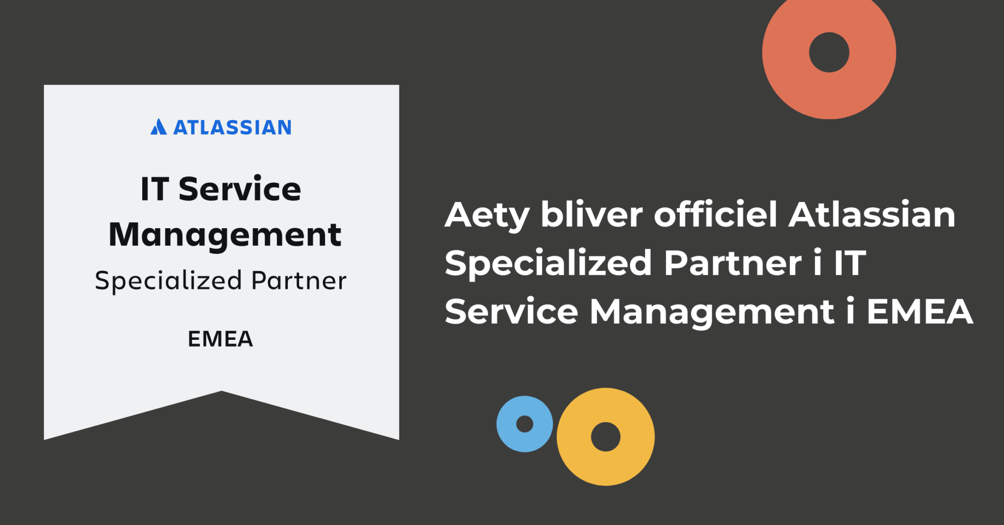 Aety bliver officiel Atlassian Specialized Partner i IT Service Management i EMEA - aety